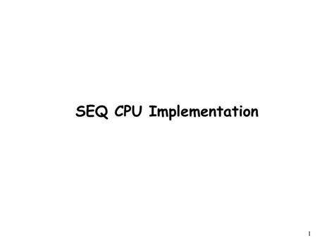 Ppt Seq Cpu Implementation Powerpoint Presentation Free Download