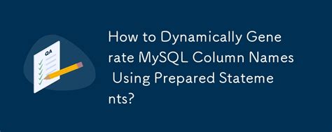 如何使用準備好的語句動態產生 mysql 列名？ mysql教程 php中文網