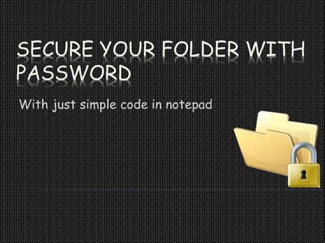 Secure Your Folder With Passwordwithout Any Software Ppt