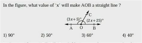 In The Figure What Value Of X Will Make Aob A Straight Line 1 90° 2 50° 3 60° 4 40