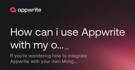 How Can I Use Appwrite With My Own Mongodb Database Threads Appwrite