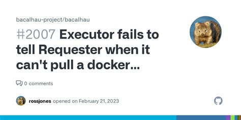 executor fails to tell requester when it can t pull a docker image