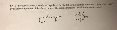 Solved AB Propose A Retrosynthesis And Synthesis For The Chegg