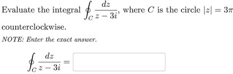 solved evaluate the integral ∮cz−3idz where c is the circle