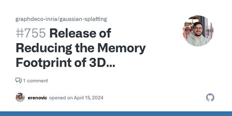 Release Of Reducing The Memory Footprint Of 3d Gaussian Splatting · Issue 755 · Graphdeco Inria