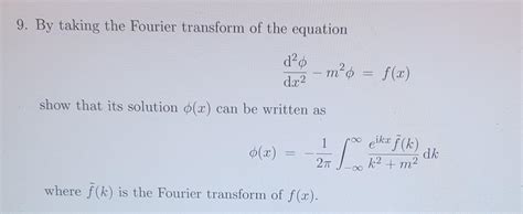 Solved 9 By Taking The Fourier Transform Of The Equation