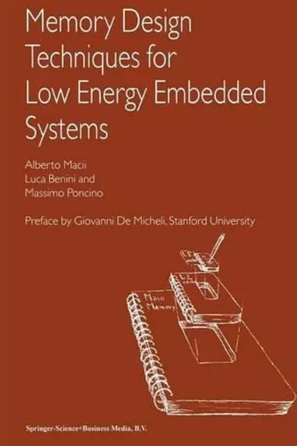 Memory Design Techniques For Low Energy Embedded Systems By Alberto Macii Engli £11449
