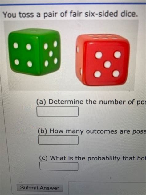 Solved You Toss A Pair Of Fair Six Sided Dice A Determine