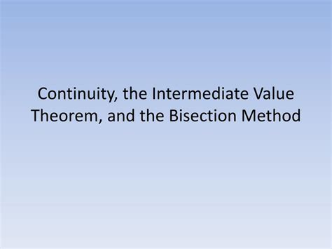 Ppt Continuity The Intermediate Value Theorem And The Bisection Method Powerpoint