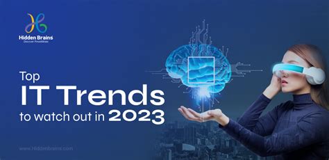 Top It Trends To Watch Out For In 2023 Hidden Brains Blog