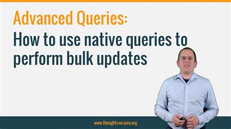Advanced Queries How To Use Native Queries To Perform Bulk Updates Youtube