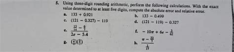 Solved Using Three Digit Rounding Arithmetic Perform The Chegg Com
