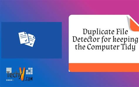 Duplicate File Detector For Keeping The Computer Tidy