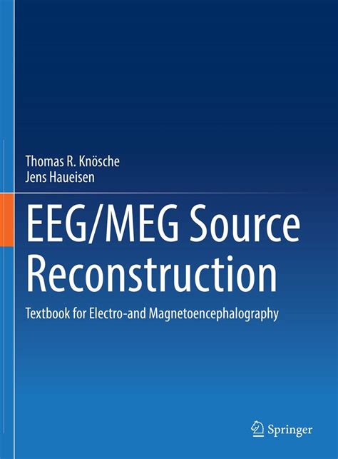Eeg Meg Source Reconstruction Ebook By Thomas R Knösche Epub Rakuten Kobo United States
