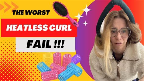 The Worst Heatless Curl Fail😂😂😂 Youtube