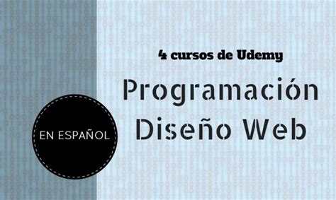 cursos de Udemy en español para transformarse en Diseñador y Programador Web