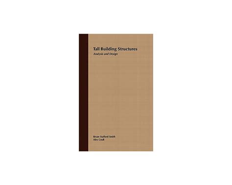 Tall Building Structures Analysis And Design By Bryan Stafford Smith