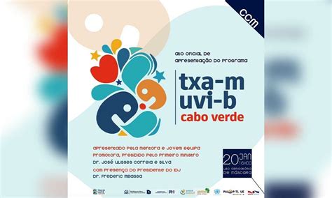 Programa Txa M Uvi B Cabo Verde Apresentado No Mindelo A Nação