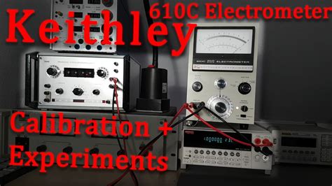Keithley 610c Electrometer Calibration And Experiments Youtube