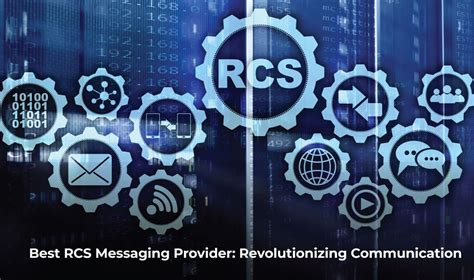 Best Rcs Messaging Provider Revolutionizing Communication