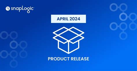 introducing the snaplogic april 2024 release