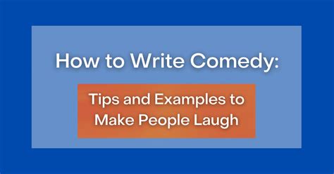 How To Write Comedy Tips And Examples To Make People Laugh