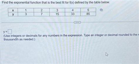 Solved Find The Exponential Function That Is The Best Fit Chegg