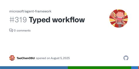 Typed Workflow · Issue 319 · Microsoftagent Framework · Github