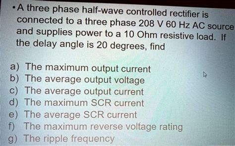 A Three Phase Half Wave Controlled Rectifier Is Connected To A Three