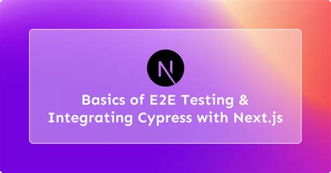 Basics Of E2e Testing And Integrating Cypress With Nextjs Showwcase
