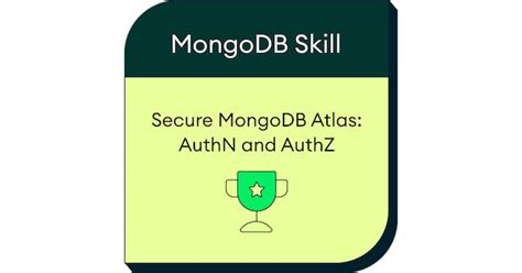 Proud To Showcase My Securing Mongodb Atlas Authentication And Authorization Skill Badge From