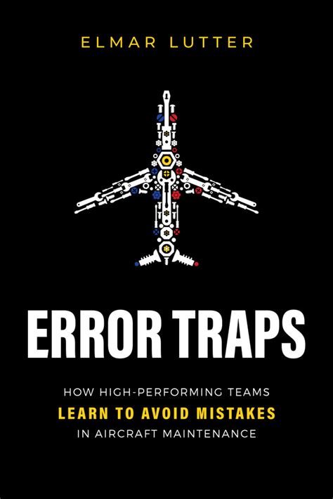 Error Traps How High Performing Teams Learn To Avoid Mistakes In