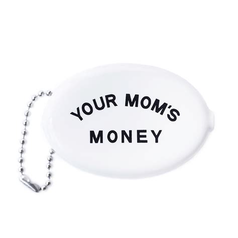 Coin Pouch Your Moms Money Three Potato Four