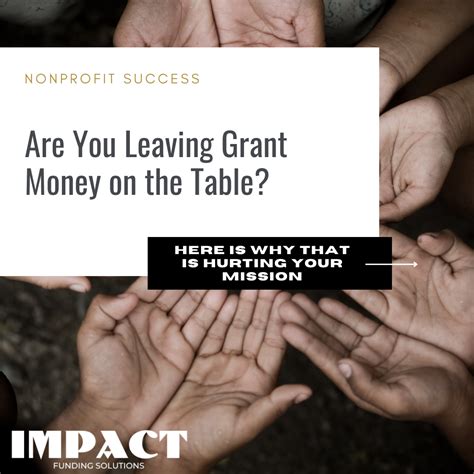 Are You Leaving Grant Money On The Table Impact Funding Solutions