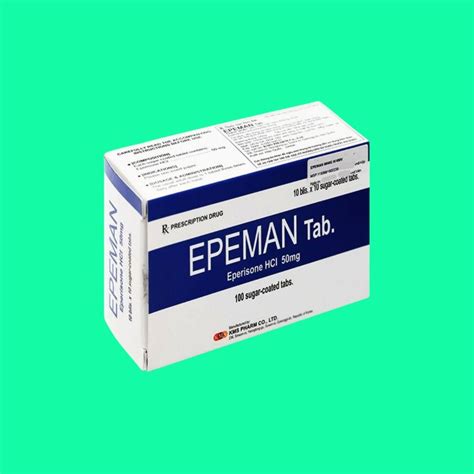 Thuốc Epeman Tab 50mg Cải Thiện Các Triệu Chứng Tăng Trương Lực Cơ