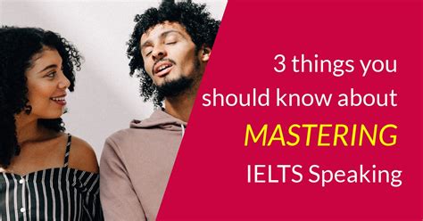 3 Things You Should Know About Mastering Ielts Speaking