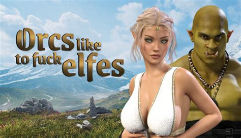 Orcs Like To Fuck Elfes On Steam