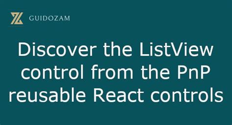 Discover The Listview Control From The Pnp Reusable React Controls