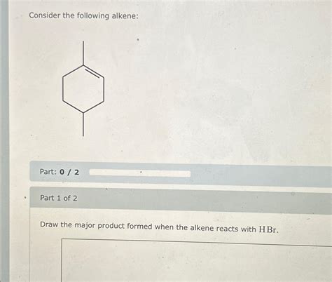 solved consider the following alkene part 02part 1 ﻿of