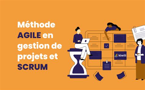 Différence entre la méthode AGILE et SCRUM en gestion de projet