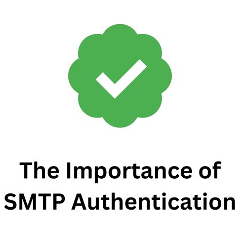 The Importance Of Smtp Authentication In Email Communication