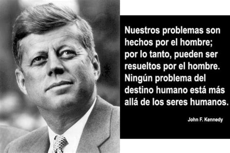 John F Kennedy Aquí 8 Mensajes Que Pasaron A La Historia