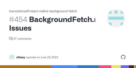 Backgroundfetchregisterheadlesstask Issues · Issue 454 · Transistorsoftreact Native