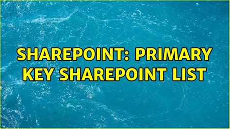 Sharepoint Primary Key Sharepoint List Youtube