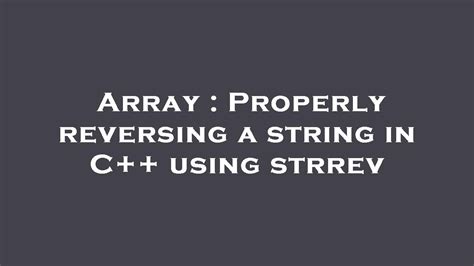 Array Properly Reversing A String In C Using Strrev Youtube