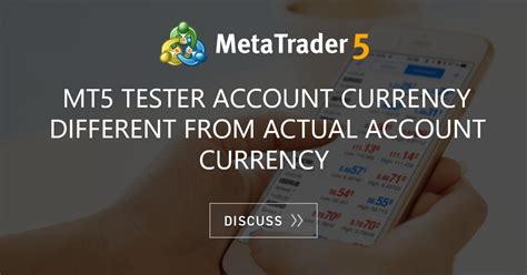 Mt5 Tester Account Currency Different From Actual Account Currency