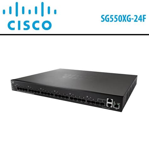 Cisco Sg550xg 24f Dubai