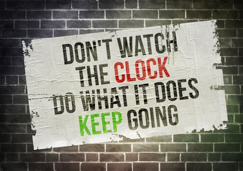 Do Not Watch The Clock Do What It Does Keep Going Stock Image Image Of Time Life 282753105