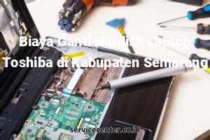 Biaya Ganti Hardisk Laptop Toshiba Di Kabupaten Semarang