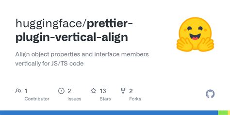 Github Huggingfaceprettier Plugin Vertical Align Align Object Properties And Interface